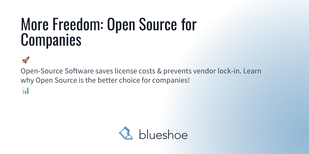 More Freedom: Open Source for Companies | BLUESHOE