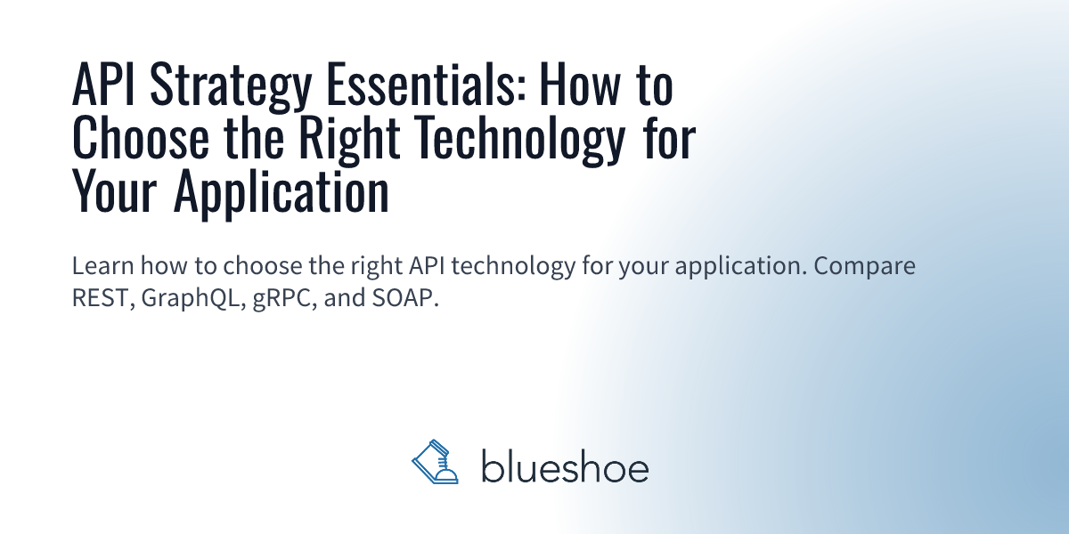 API Strategy Essentials: How to Choose the Right Technology for Your ...