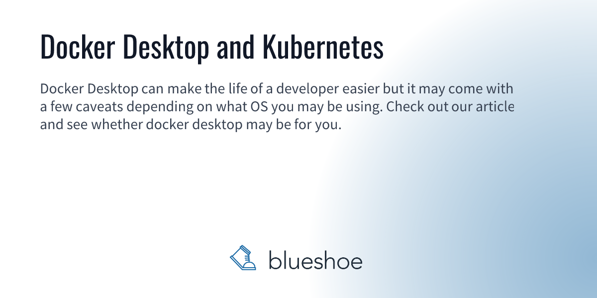 Docker Desktop And Kubernetes Blueshoe