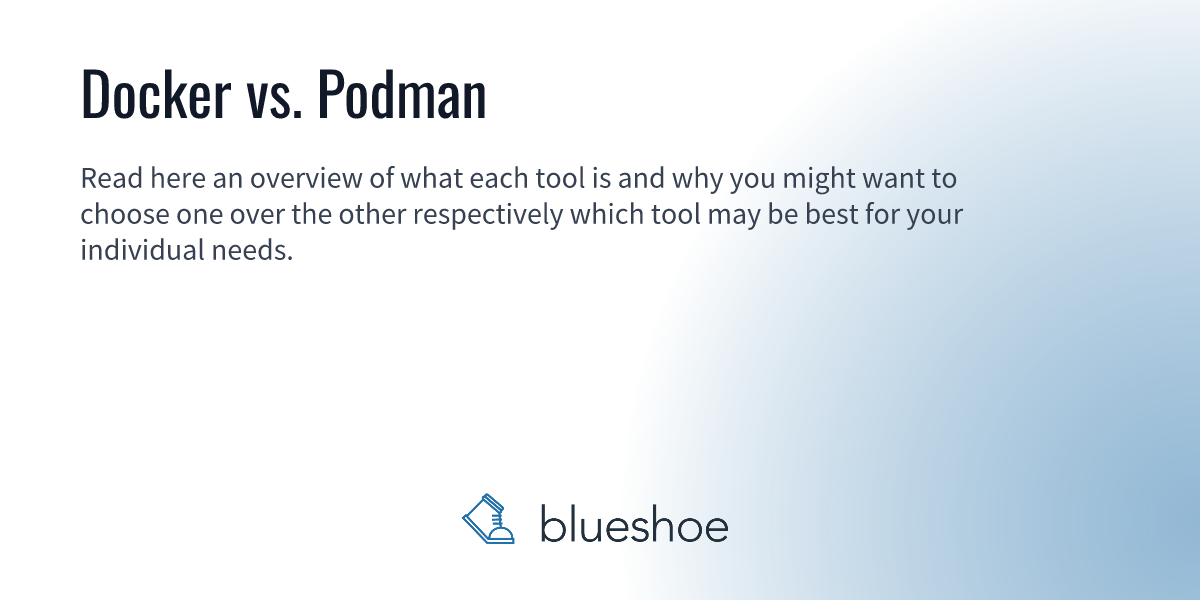 Docker Vs Podman Blueshoe