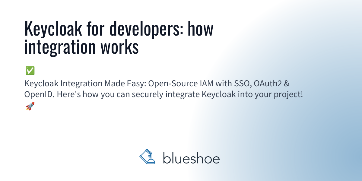 Keycloak for developers: how integration works | BLUESHOE
