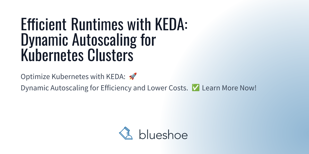 Efficient Runtimes with KEDA: Dynamic Autoscaling for Kubernetes ...