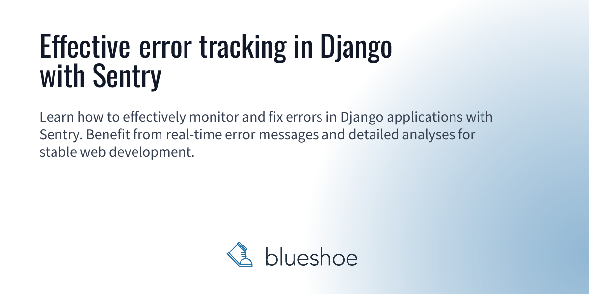 Effective error tracking in Django with Sentry | BLUESHOE