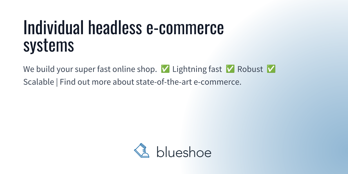 Individual headless e-commerce systems | BLUESHOE